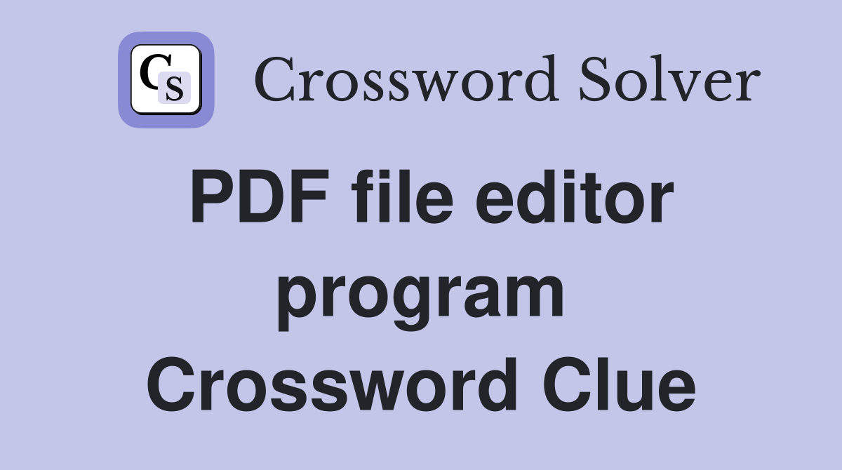 PDF file editor program - Crossword Clue Answers - Crossword Solver